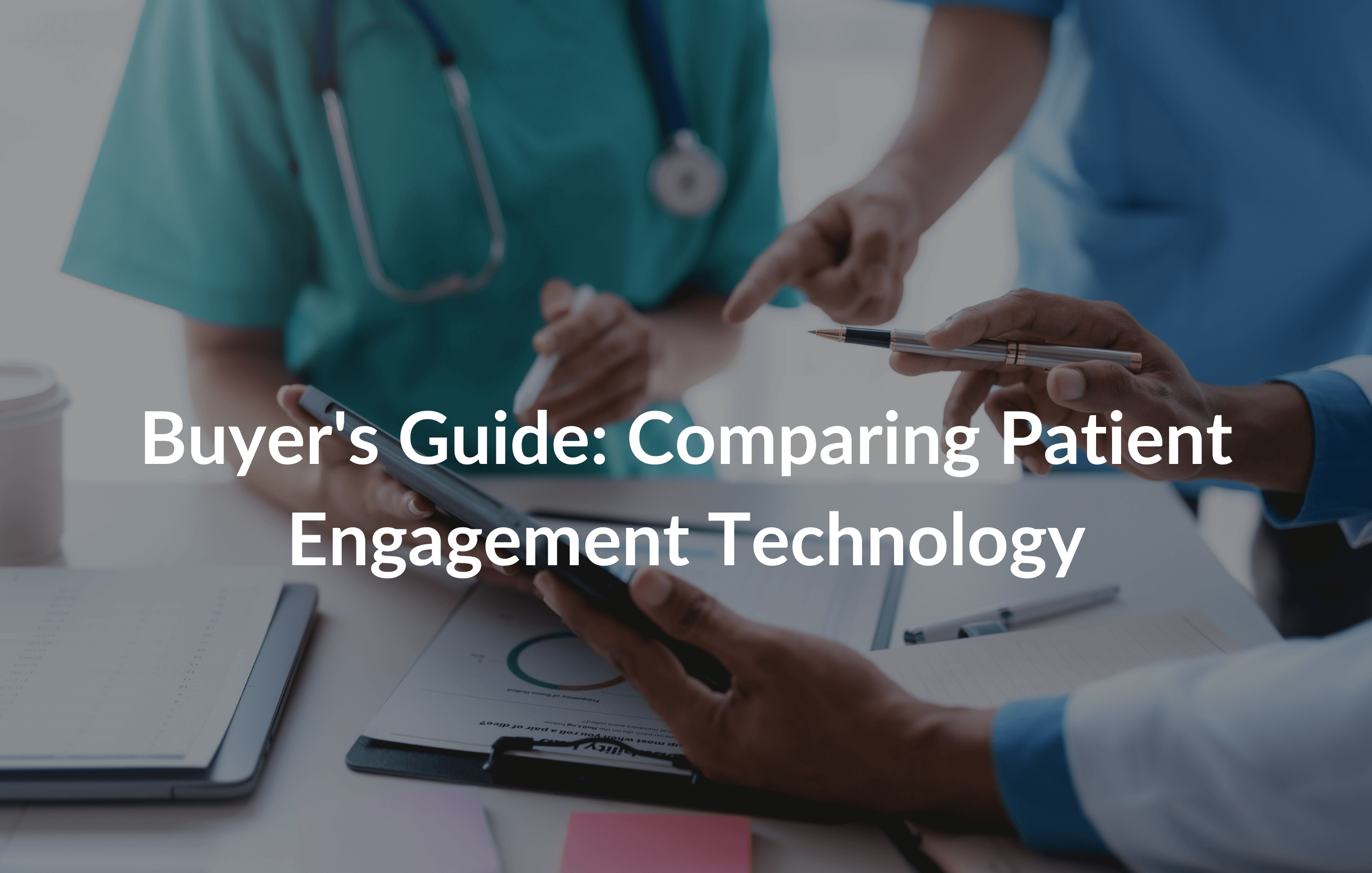 Buyer's Guide: Comparing The Best Patient Engagement Software